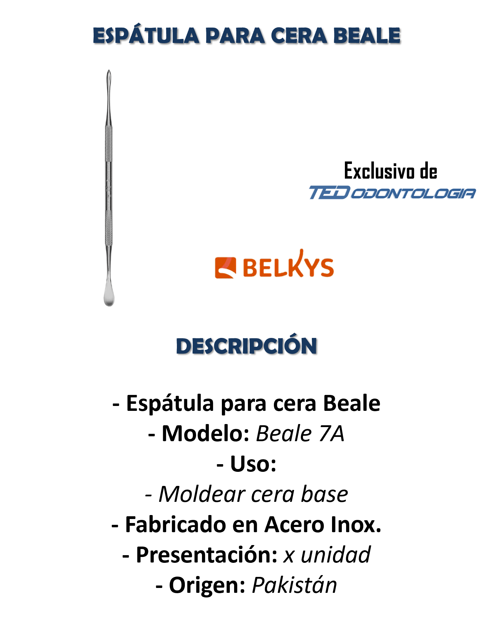 Espátula p/cera BEALE 7A (27-028-00) Belkys